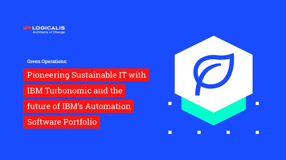 Green Operations: Pioneering Sustainable IT with IBM Turbonomic and the Future of IBM's ...